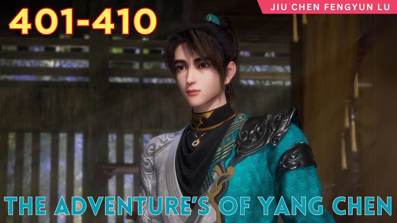 🍀 The Adventure’s of Yang Chen 401 - 410 ️ Alur Cerita Novel Wuxia Jiu ...