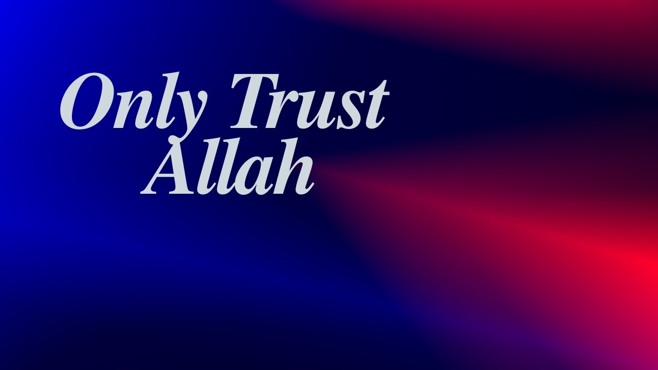 Only Trust Allah | Keep Trust On Allah | Sani inspiration. - YouTube