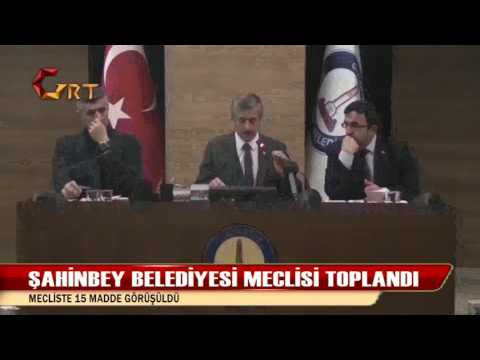 ŞAHİNBEY BELEDİYESİ MECLİSİ TOPLANDI !
