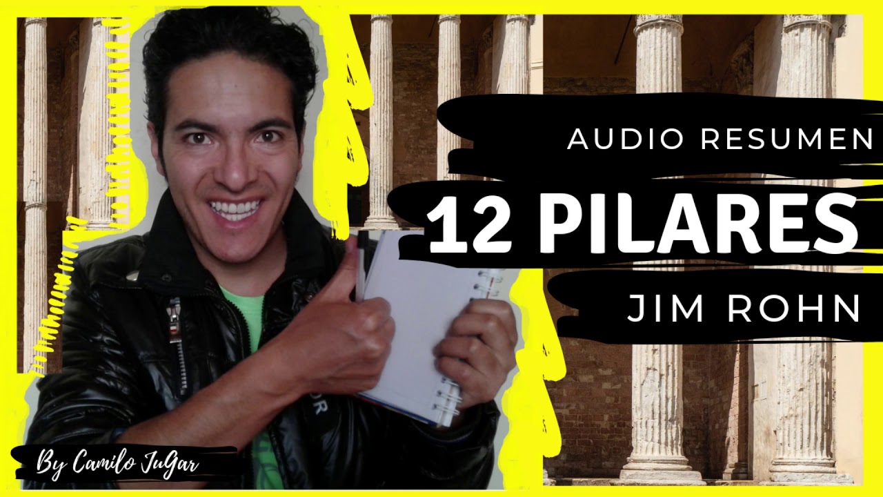 12 PILARES Jim Rohn - Resumen [AUDIO]👂😉 - YouTube