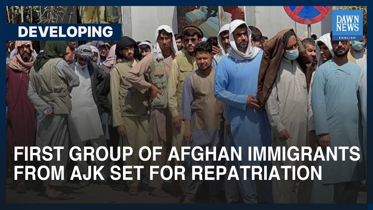 First Group Of Afghan Immigrants From AJK Set For Repatriation | Dawn ...