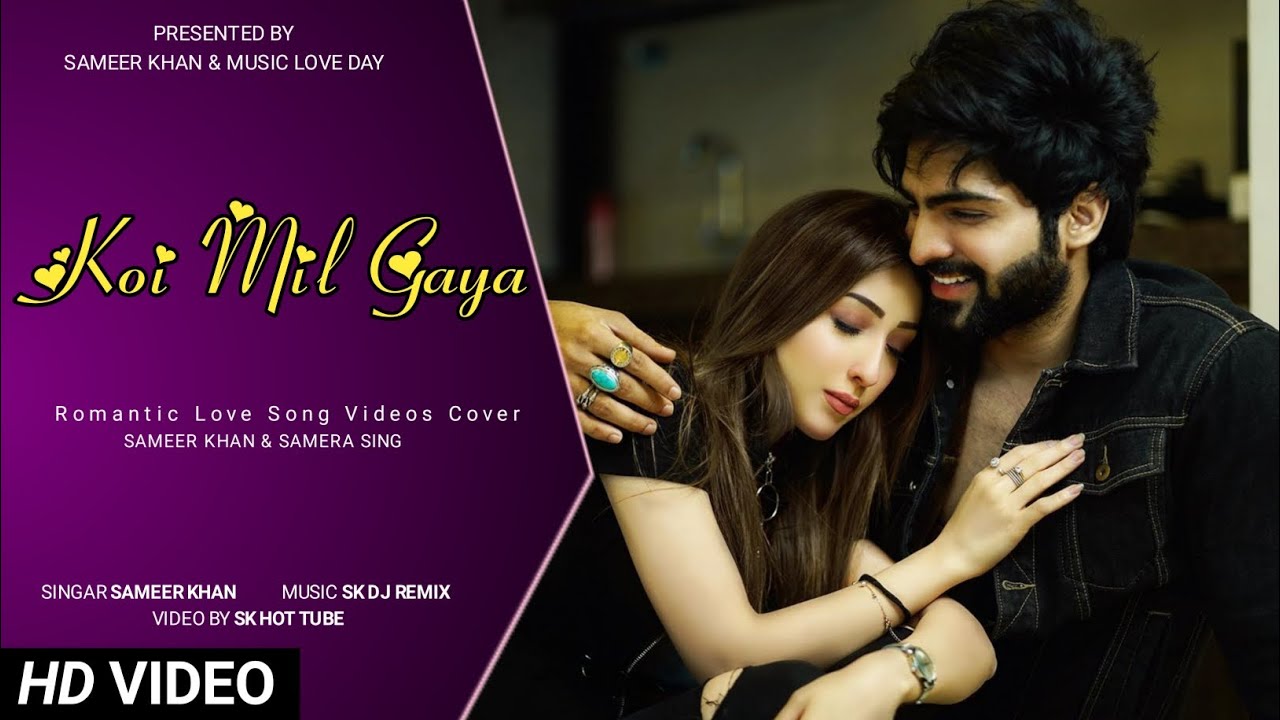 Koi Mil Gaya - Cover | Old Song New Version Hindi | Romantic Love Song | Sk Hot Tube | Sameer ...