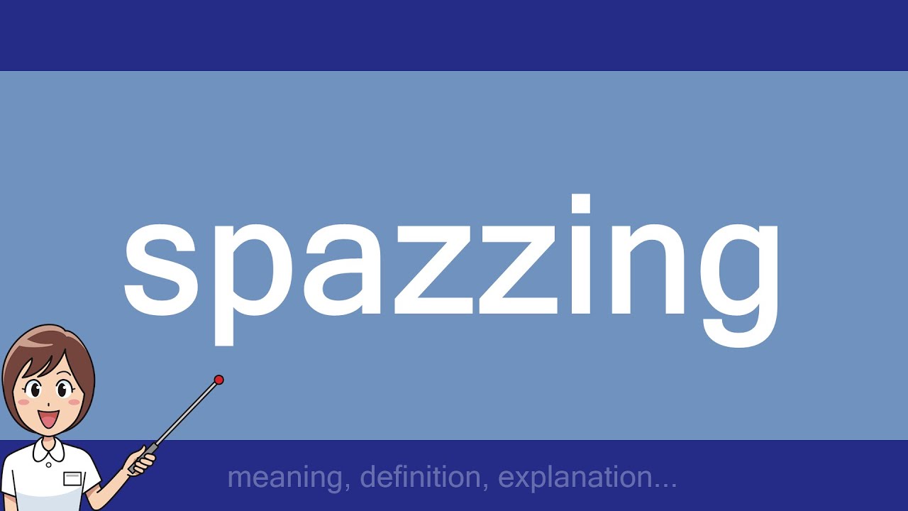 spazzing - YouTube