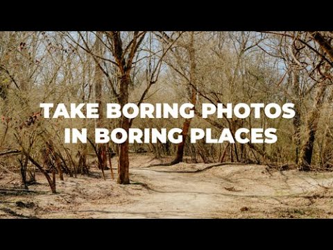Take Boring Photos In Boring Places - YouTube