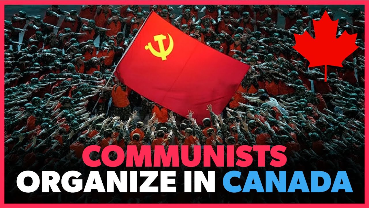 Communist Party ORGANIZES in CANADA?! - YouTube