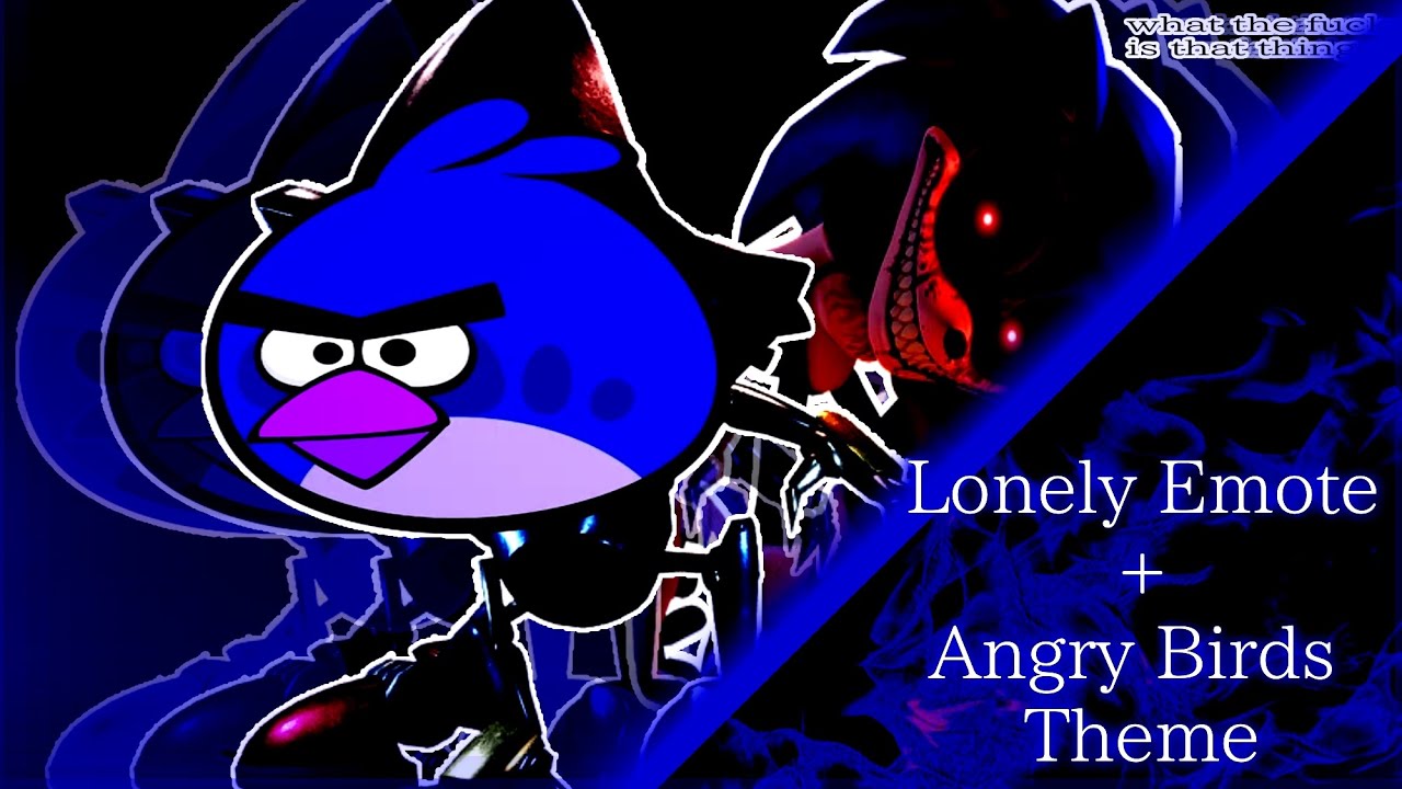 Angry Birds Theme X Metal Sonic Lonely Emote • An Outcome Memories ...
