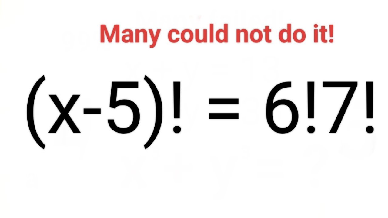 (x-5)! = 6!7! Many could not do it! #mathematics #factorial - YouTube