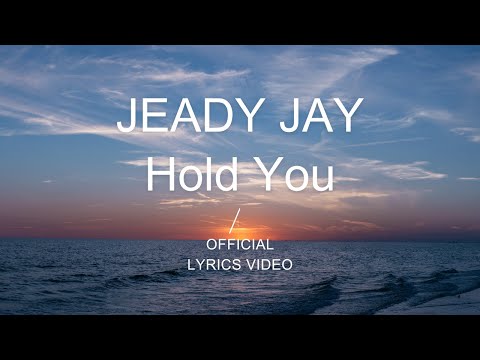 Jeady Jay - Hold You (Lyrics) - YouTube