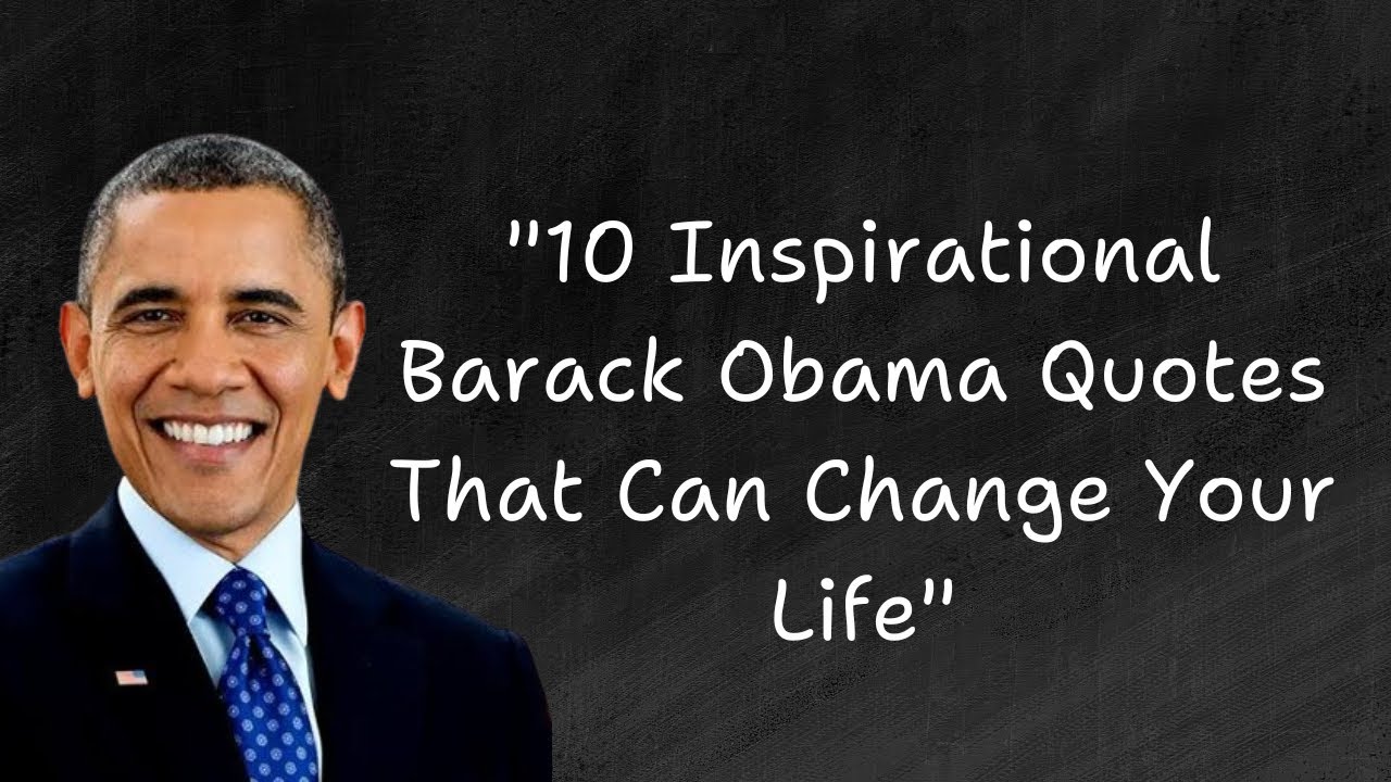 10 Inspirational Barack Obama Quotes That Can Change Your Life - YouTube