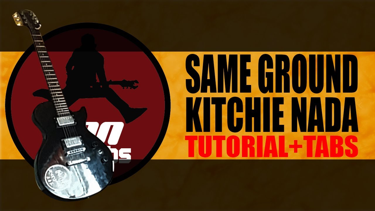 SAME GROUND | ☆KITCHIE NADAL☆ | TABS + TUTORIAL - YouTube
