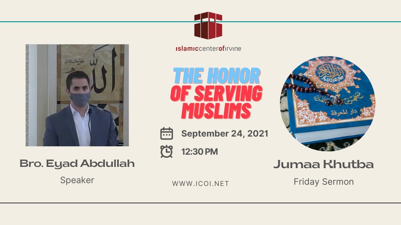 "The Honor of Serving Muslims." Bro. Eyad Abdullah. 9/24/2021. 12:30 PM ...