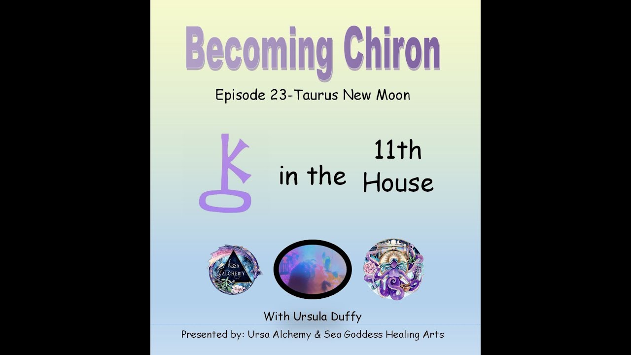 Becoming Chiron: Episode 23 - Taurus New Moon and Chiron in the ...
