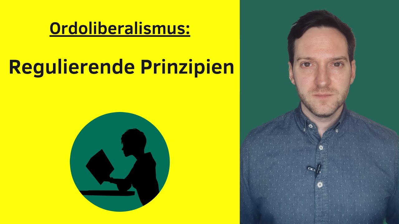 Ordoliberalismus | Regulierende Prinzipien - YouTube
