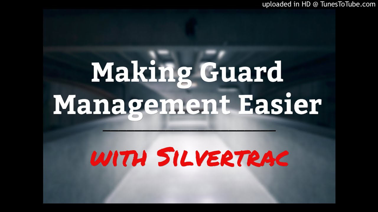 037_ Making Guard Management Easier with Silvertrac - YouTube