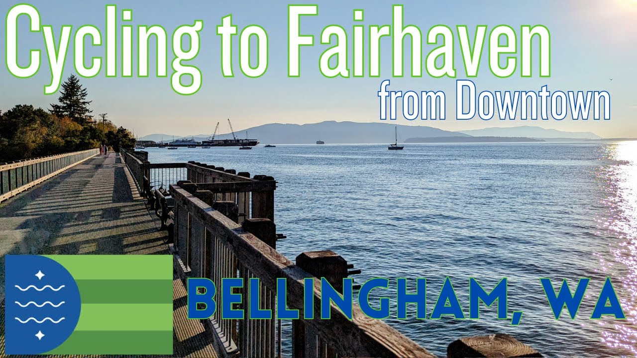 Bike Ride Downtown to Fairhaven - Bellingham, Washington #pnw - YouTube