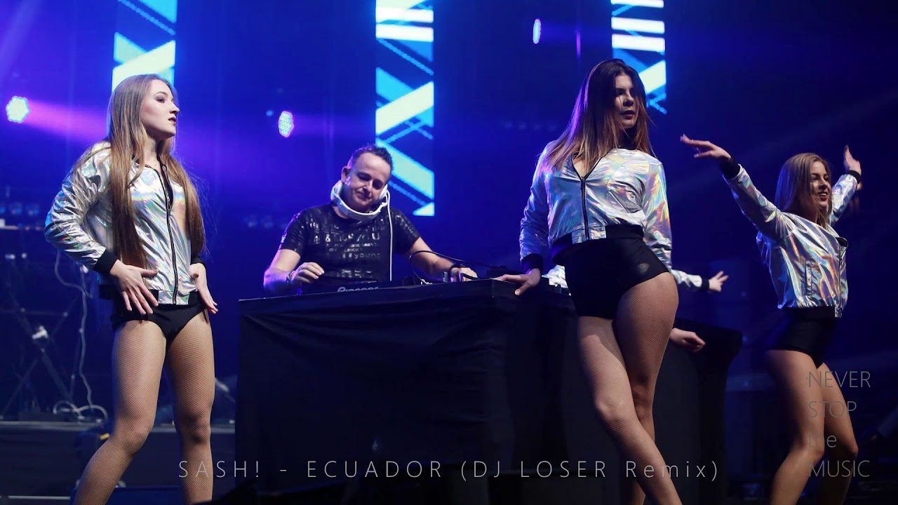 Sash! - Ecuador (DJ Loser Remix) - YouTube