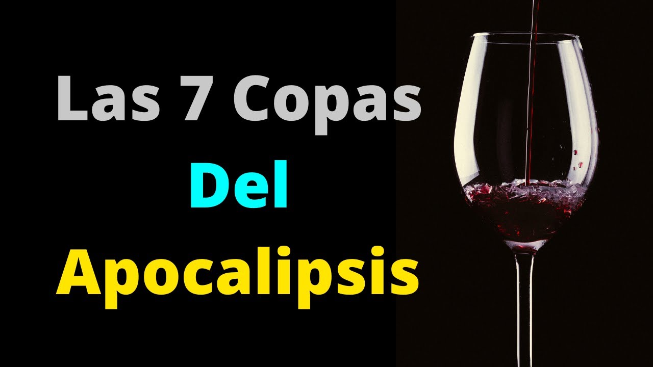 LAS 7 COPAS DEL APOCALIPSIS: la ira de Dios🌎 - YouTube