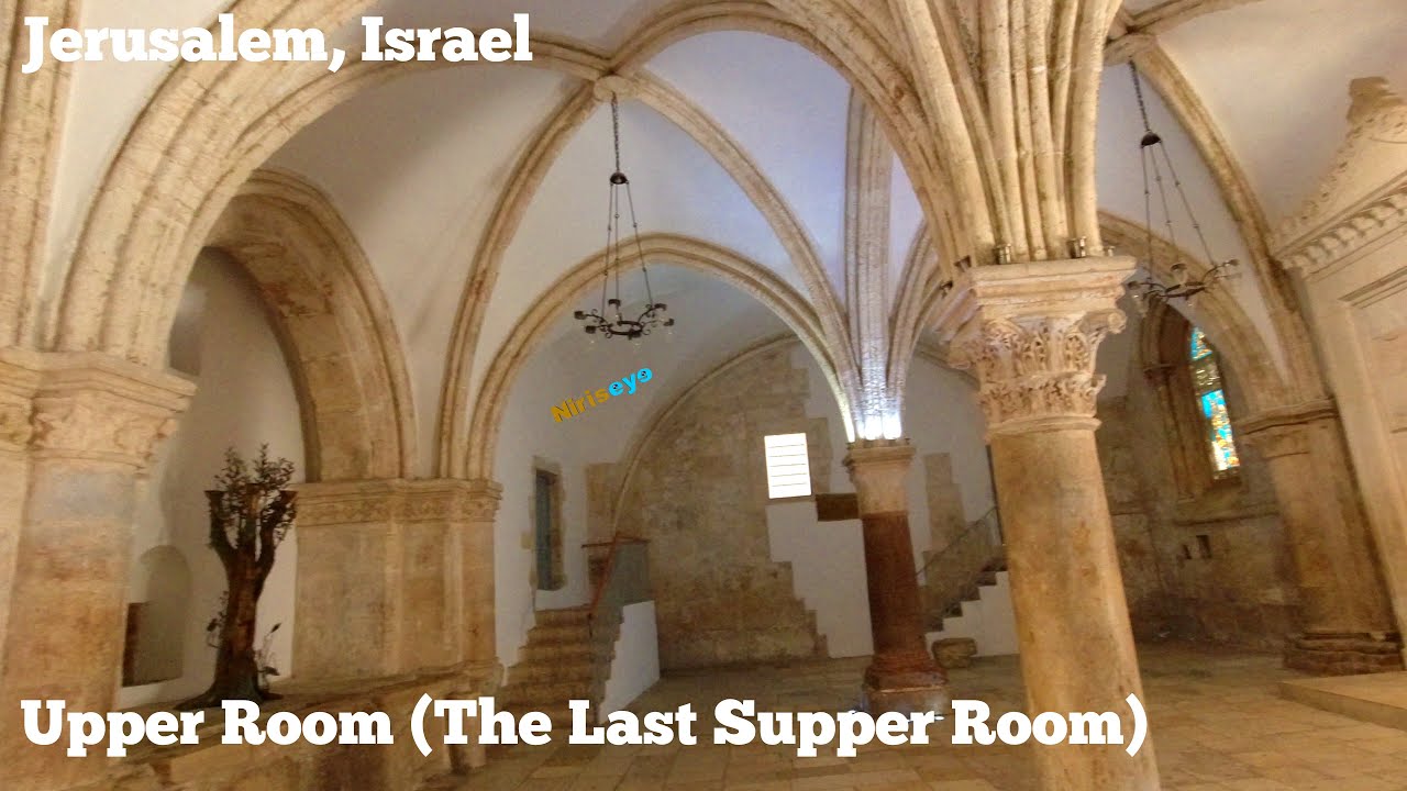 Upper Room of Last Supper | The Cenacle | Mount Zion | NirisEye ...