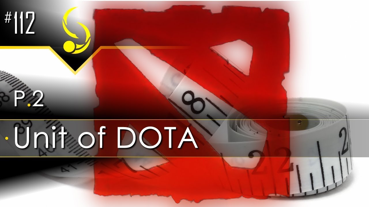 #112 - DOTA 2: Unit of DOTA - P2 - YouTube