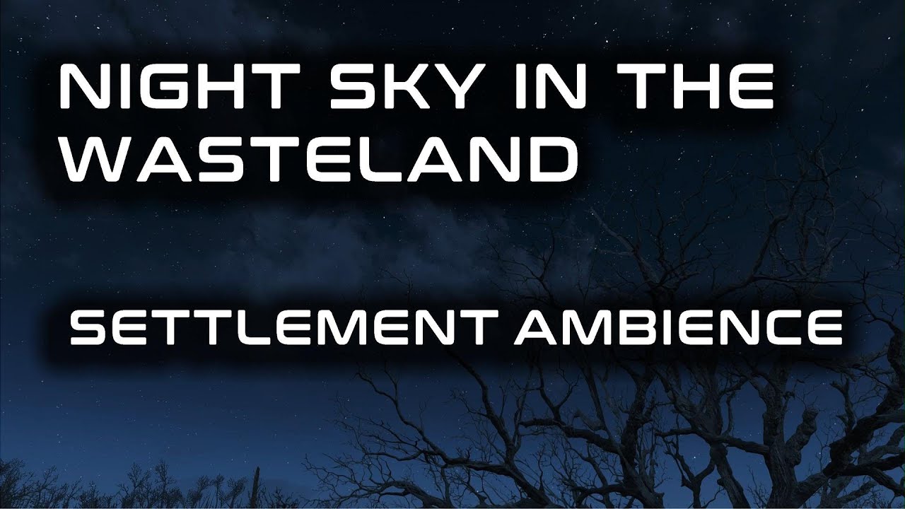 Night Sky in the Wasteland [ Settlement Ambience ] Fallout 4 - YouTube
