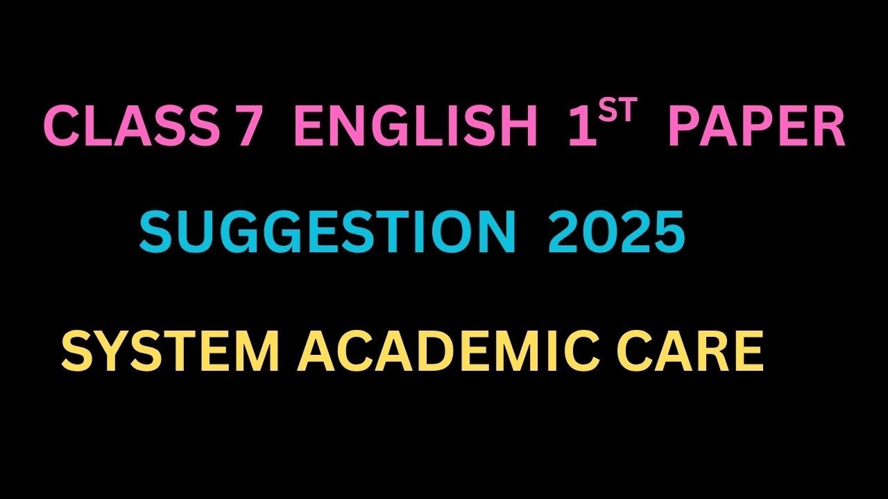 Class 7 English 1st paper Model suggestion 2025 || system academic care ...