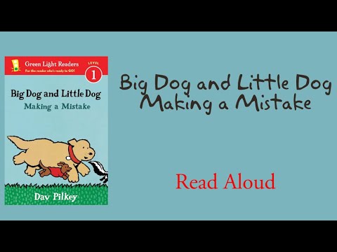 Big Dog and Little Dog Making a Mistake - Read Aloud | Dav Pilkey - YouTube