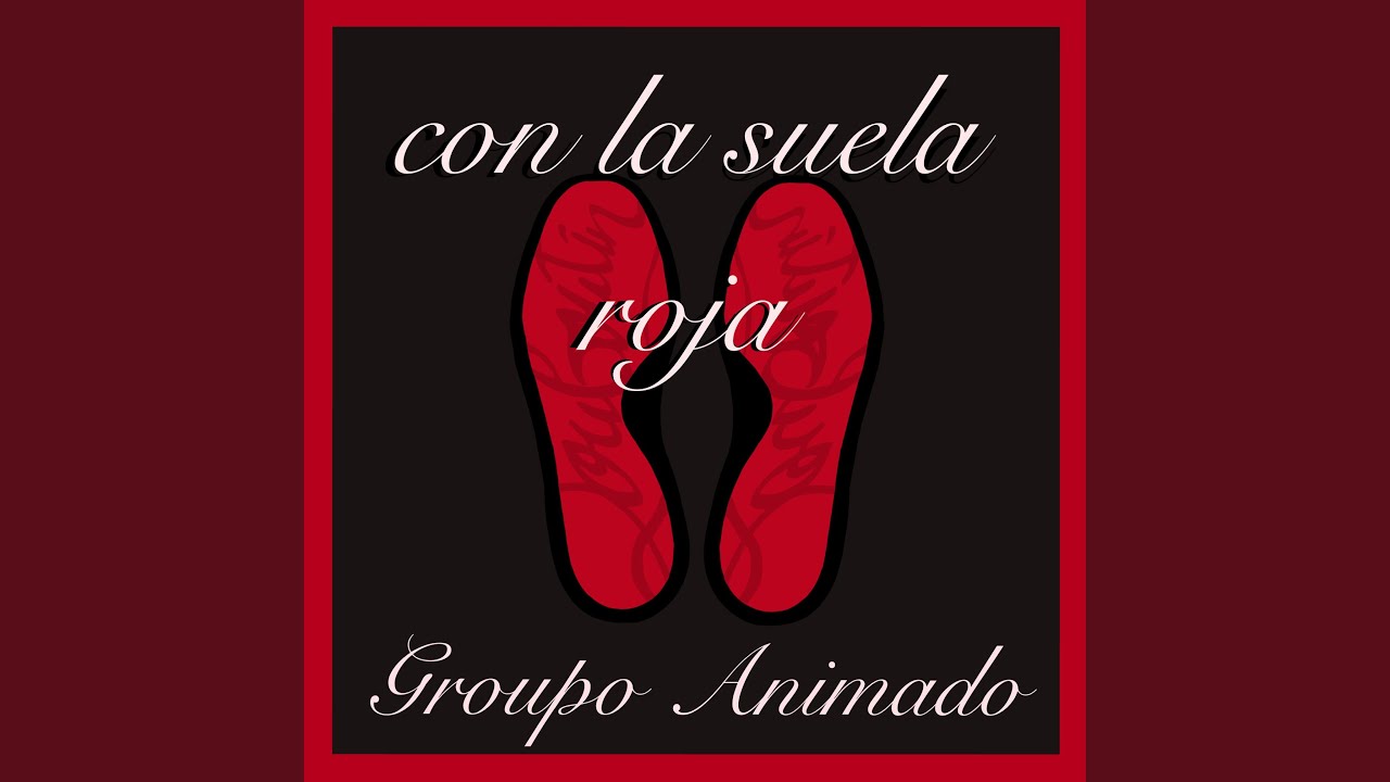 Con La Suela Roja - YouTube