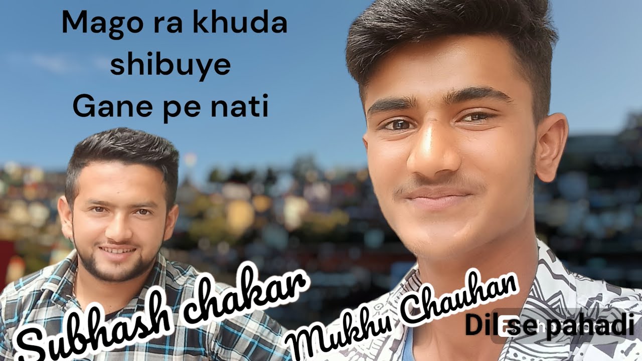 mago ra khuda shibuye #pahadi #nati Subhash chakar and mukhu Chauhan ...