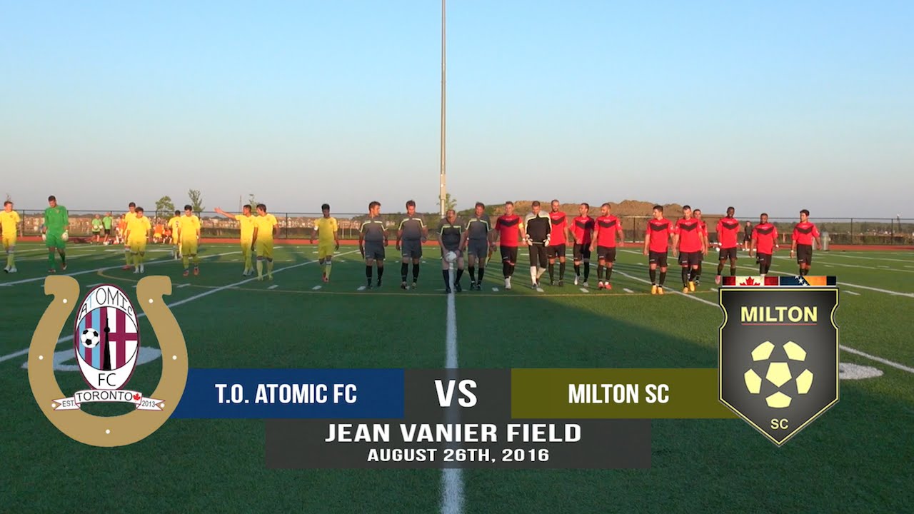 Toronto Atomic FC vs Milton SC - 08/26/16 - YouTube