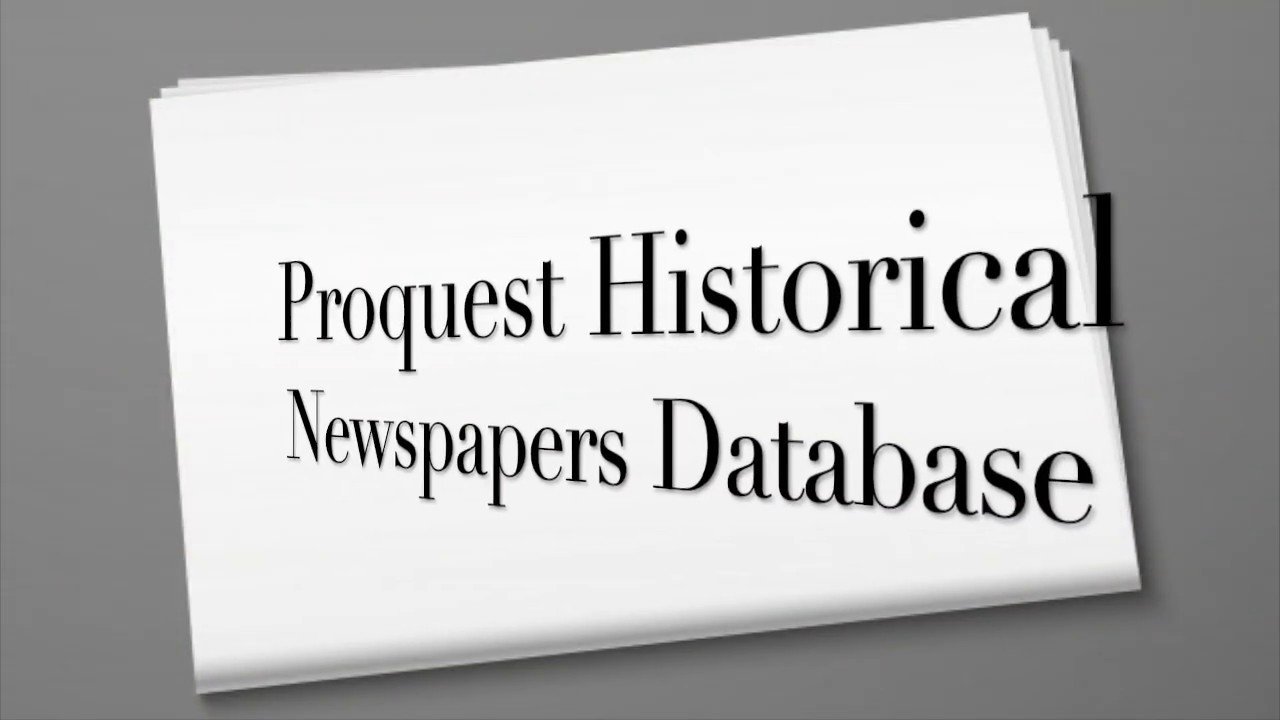 Proquest Historical Newspapers Database - YouTube