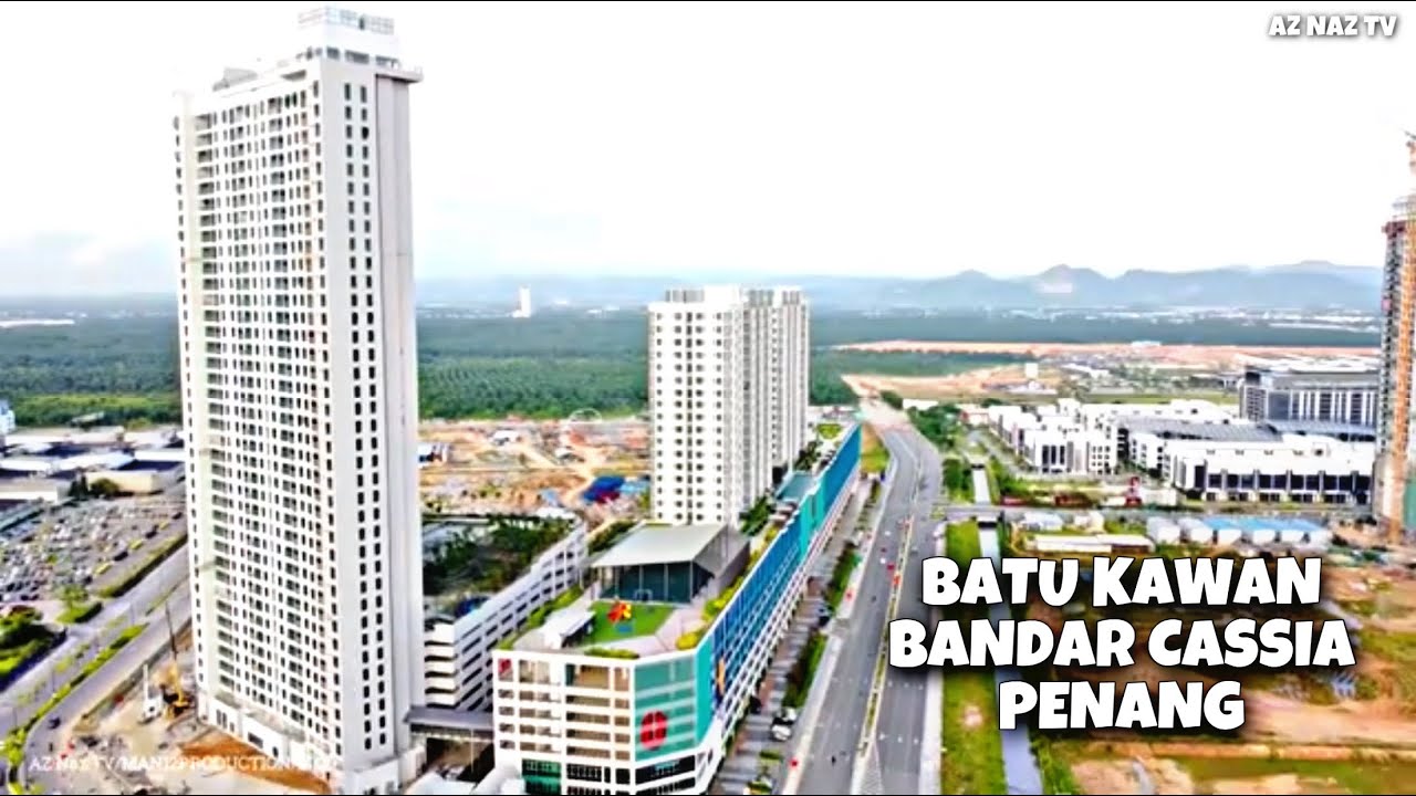 BATU KAWAN, PENANG - DEVELOPMENT PROGRESS - YouTube