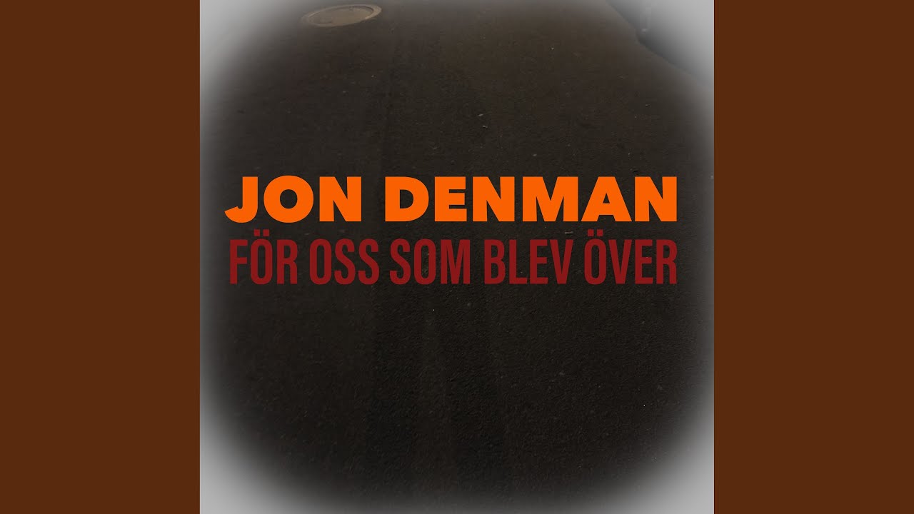 ALDRIG MER - Jon Denman: Song Lyrics, Music Videos & Concerts