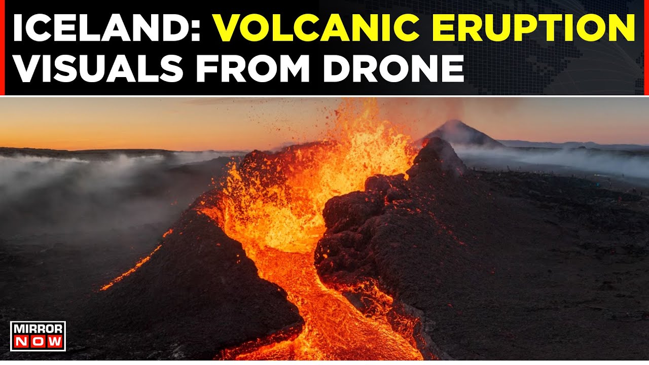 World News: Iceland Volcanic Eruption; Visuals From Drone | Natural ...