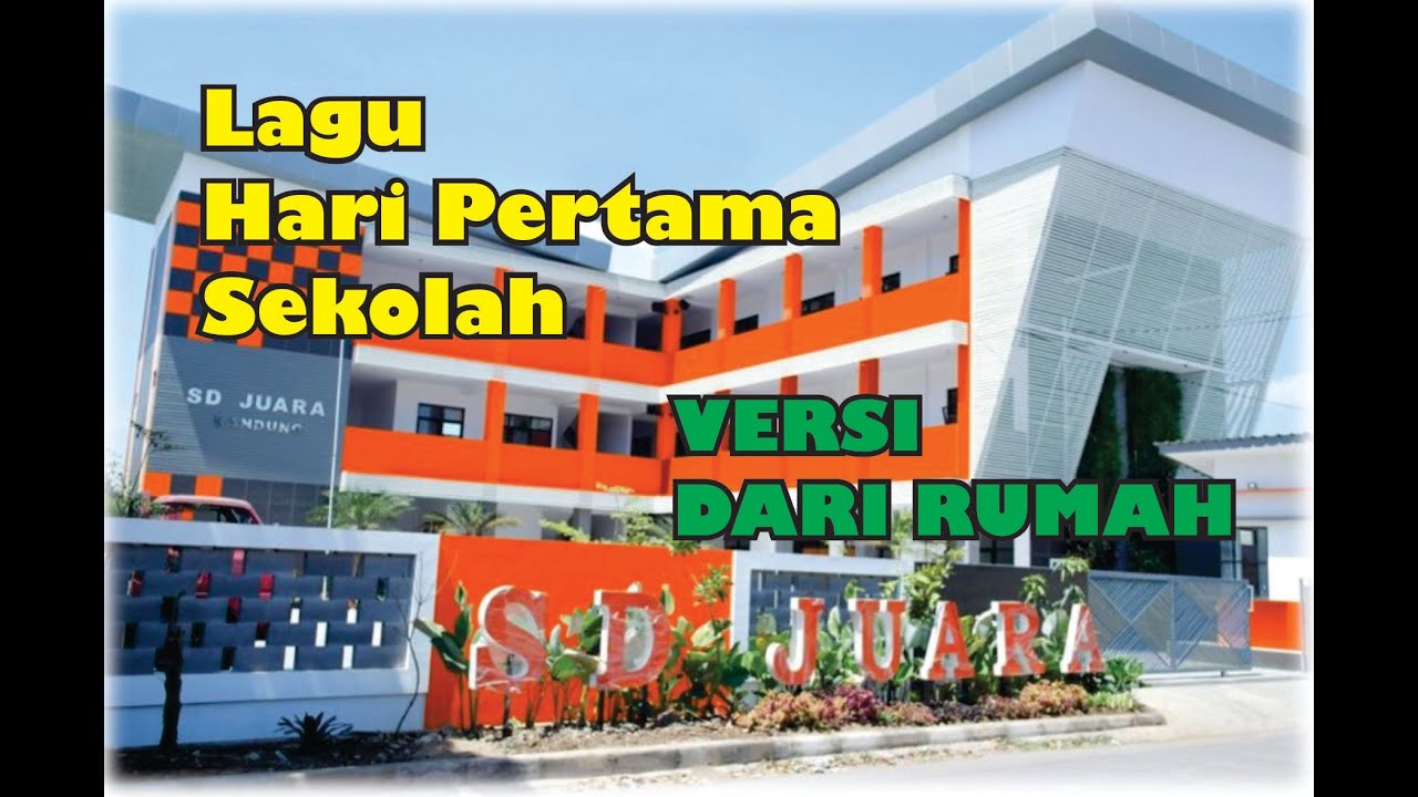 Hari Pertama Bersekolah - Versi Dari Rumah [Cover by SD Juara Bandung ...