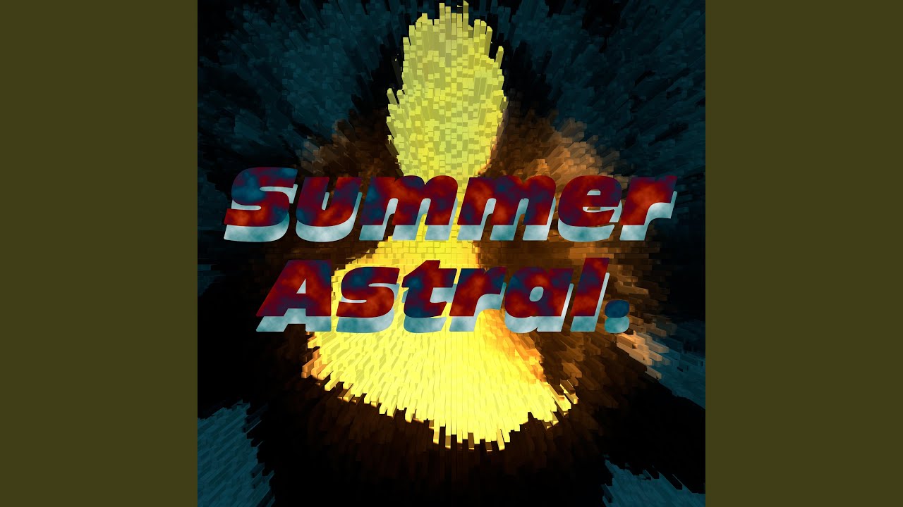 Summer Astral - YouTube