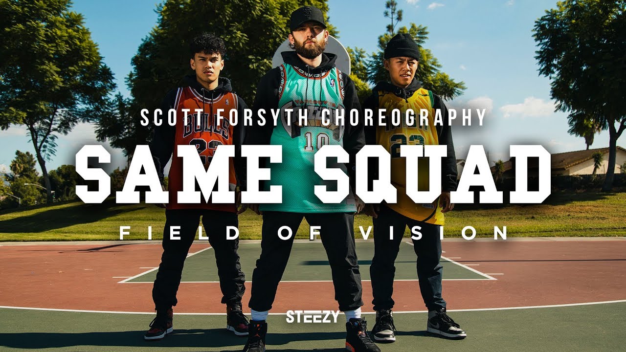 Same Squad | Scott Forsyth Choreography | Field Of Vision | STEEZY.CO ...