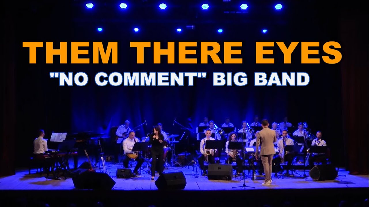 "No Comment" Big Band feat. Арина Гюнтер - «Them There Eyes» - YouTube