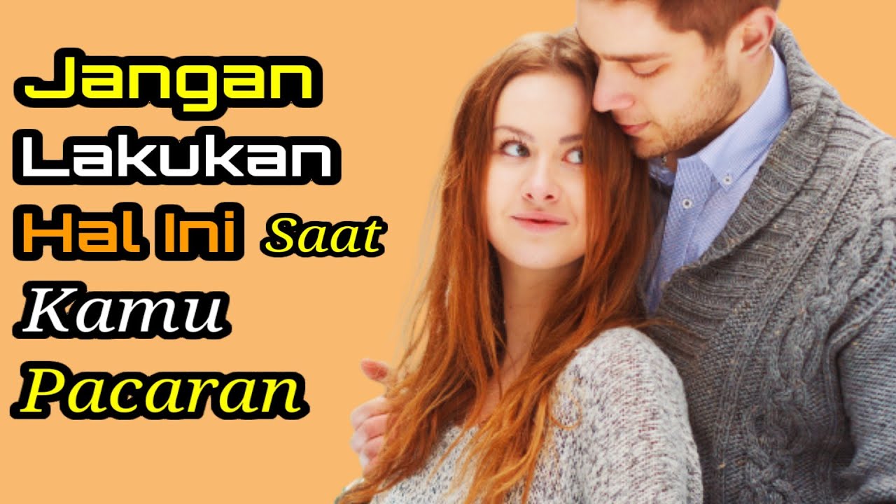 7 Hal Yang Harus Dihindari Dalam Hubungan Berpacaran - YouTube