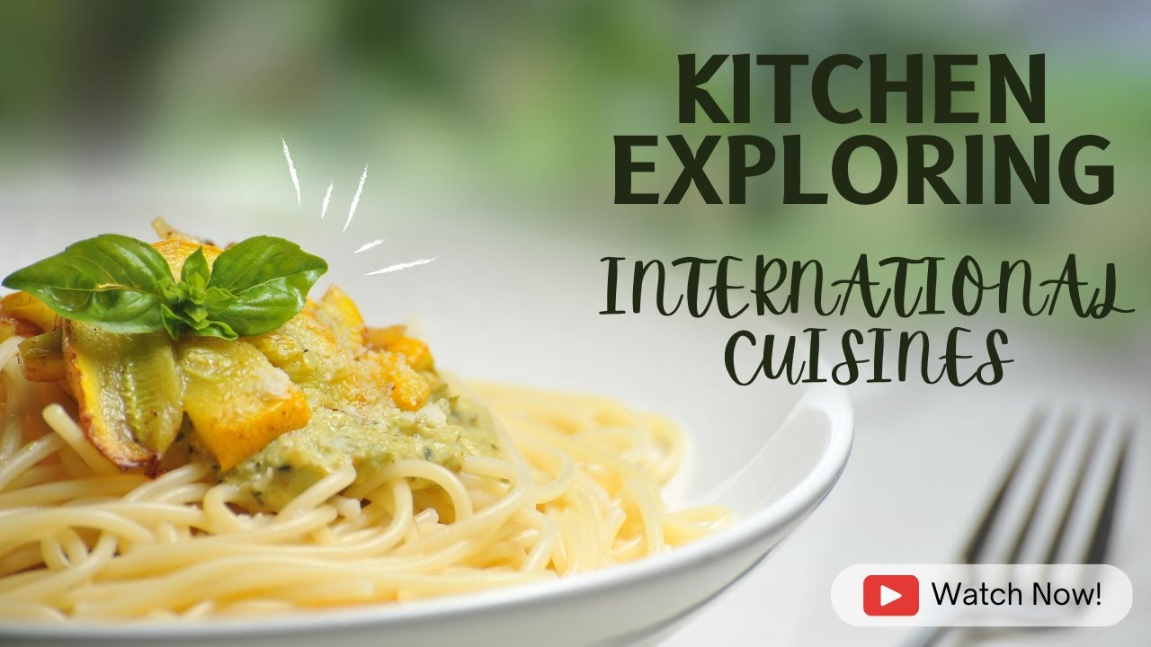 TRAVEL THE WORLD THROUGH FOOD: EXPLORING INTERNATIONAL CUISINES IN ...