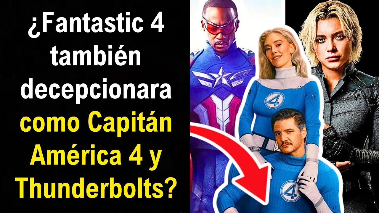 ¿Podrá Marvel salvar su 2025? Decepciones de Thunderbolts y Cap. América 4 afectaran a Fantastic ...