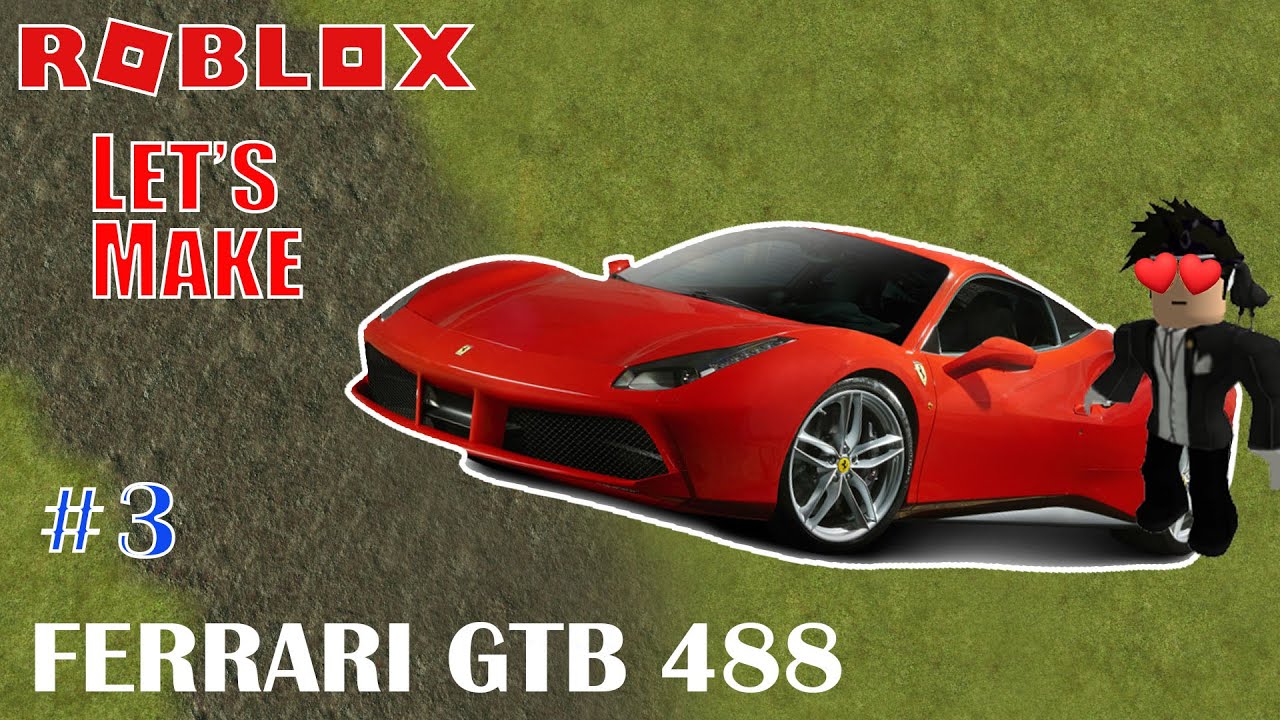 Lets make a simple Ferrari GTB 488 in less than 1-hour! (Roblox Gaming ...