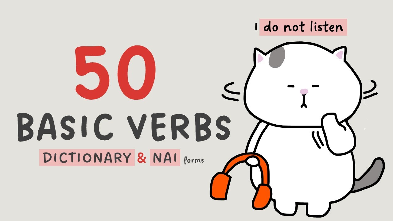 50 Basic Japanese Verbs: Dictionary and NAI Form (Plain/Informal/Casual ...