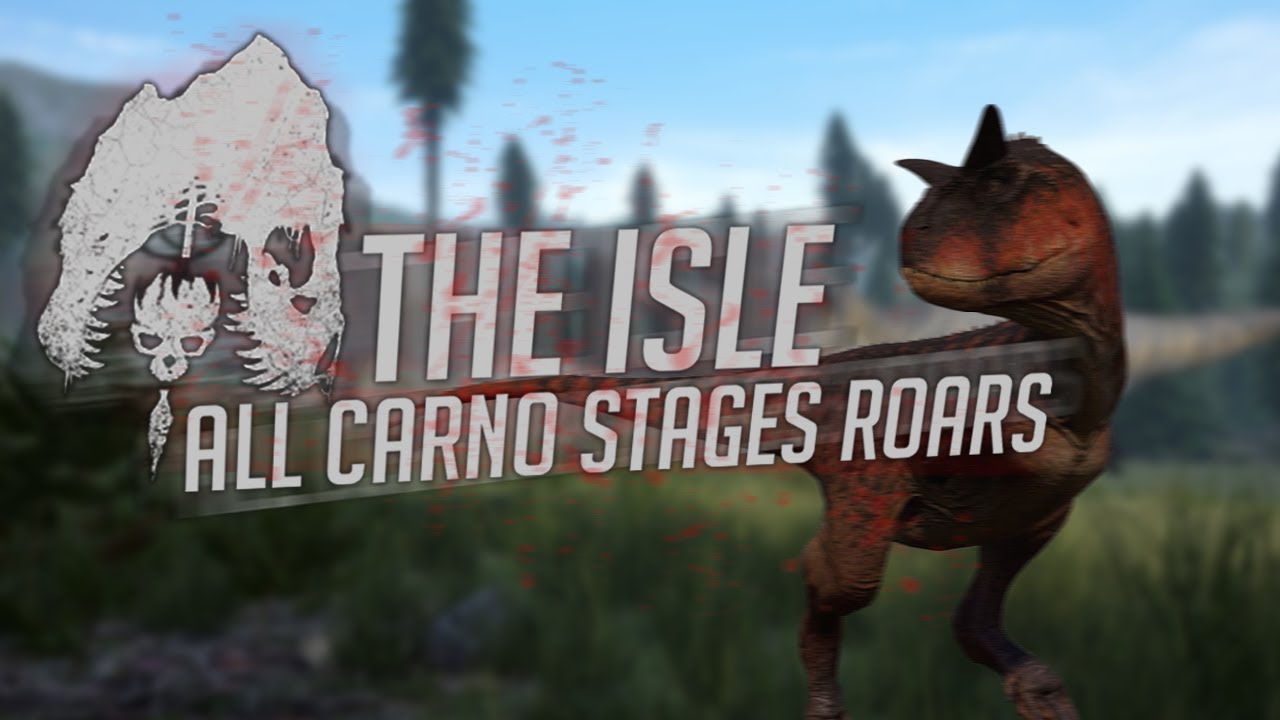 The Isle - ALL CARNO STAGES ROARS - YouTube