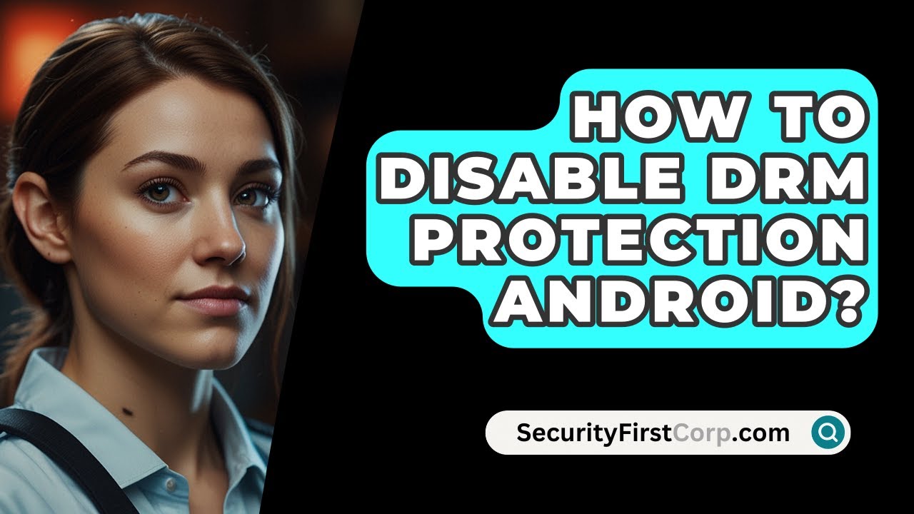 How To Disable DRM Protection Android? - SecurityFirstCorp.com - YouTube