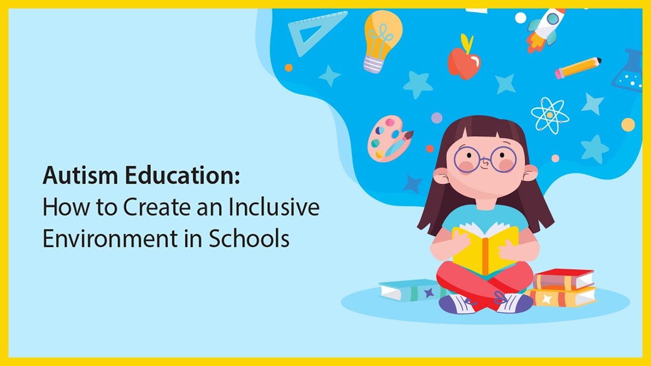Autism Education : How to Create an Inclusive Environment in Schools ...