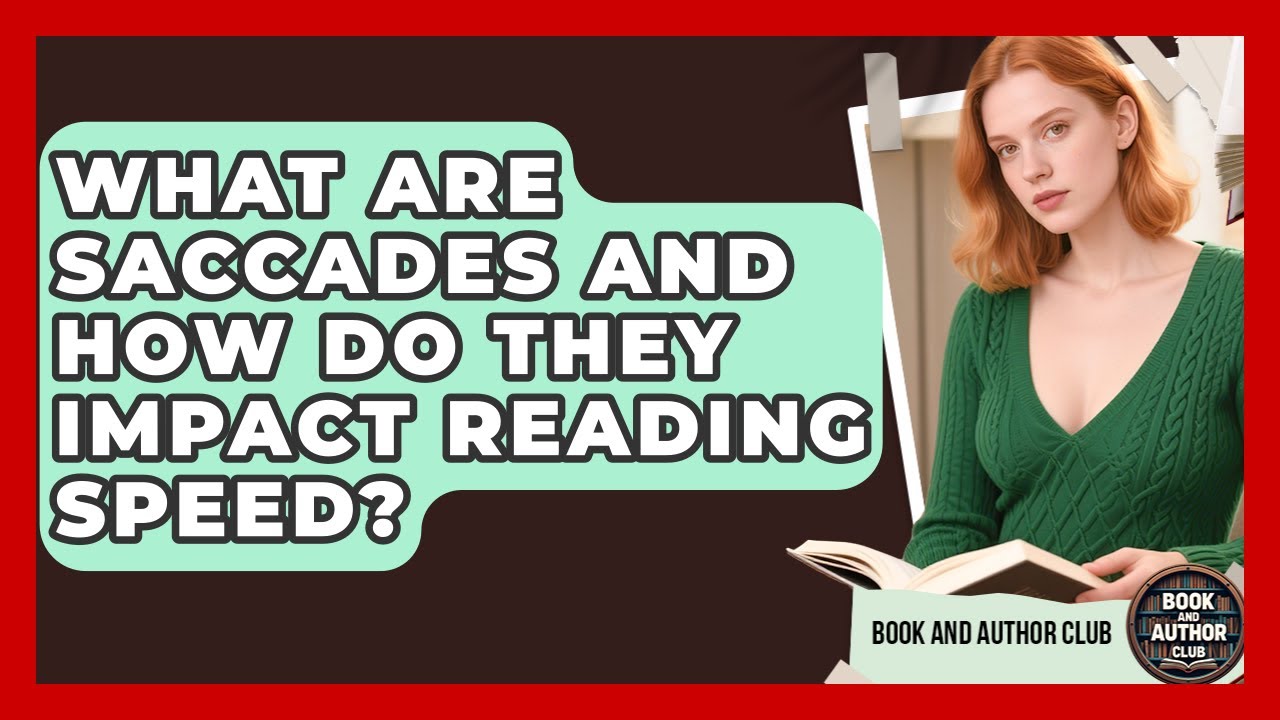 What Are Saccades And How Do They Impact Reading Speed? - Book and ...