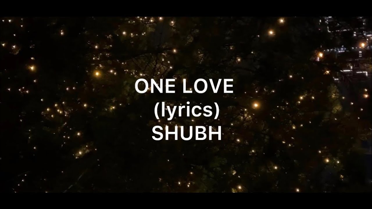 ONE LOVE | Lyrics | Shubh - YouTube