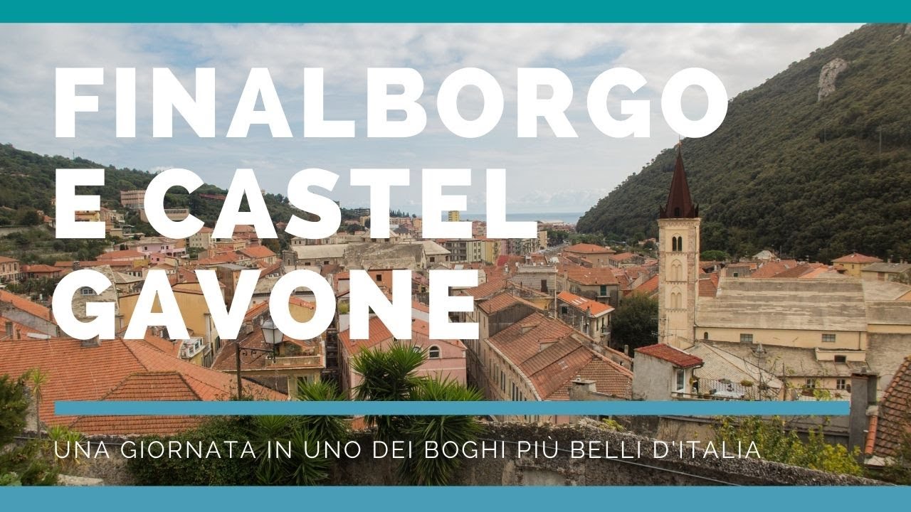Finalborgo e Castel Gavone - Giornata in uno dei Borghi più belli d ...