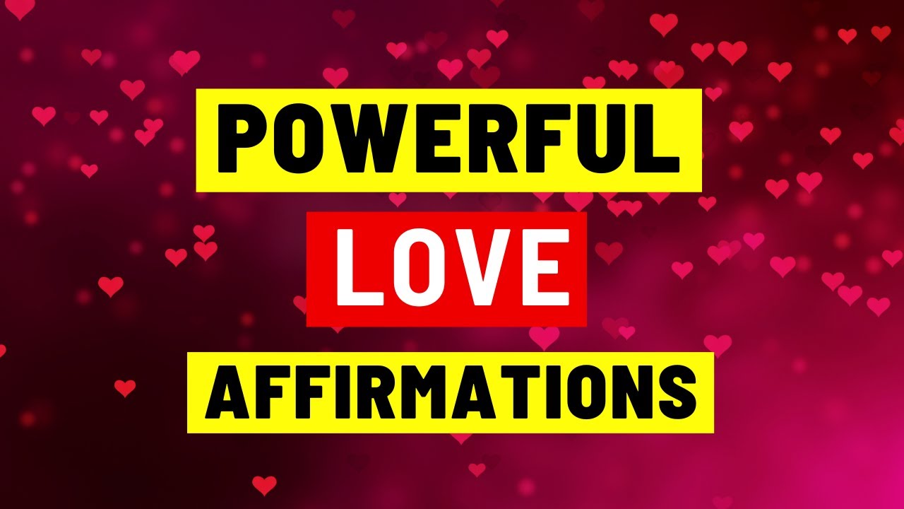 100 Powerful Love Affirmations That Work [Find Your Soulmate] - YouTube