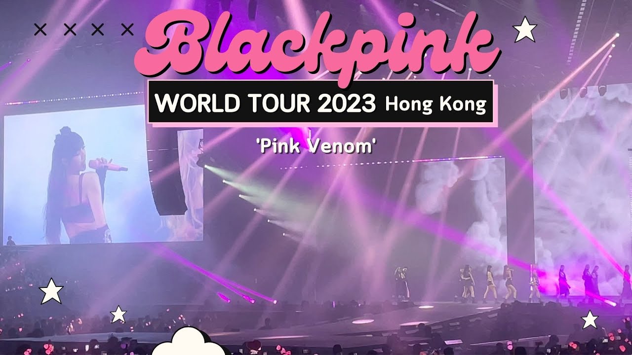 BLACKPINK | 4K Full 'Pink Venom' | Born Pink World Tour 2023 | Hong ...